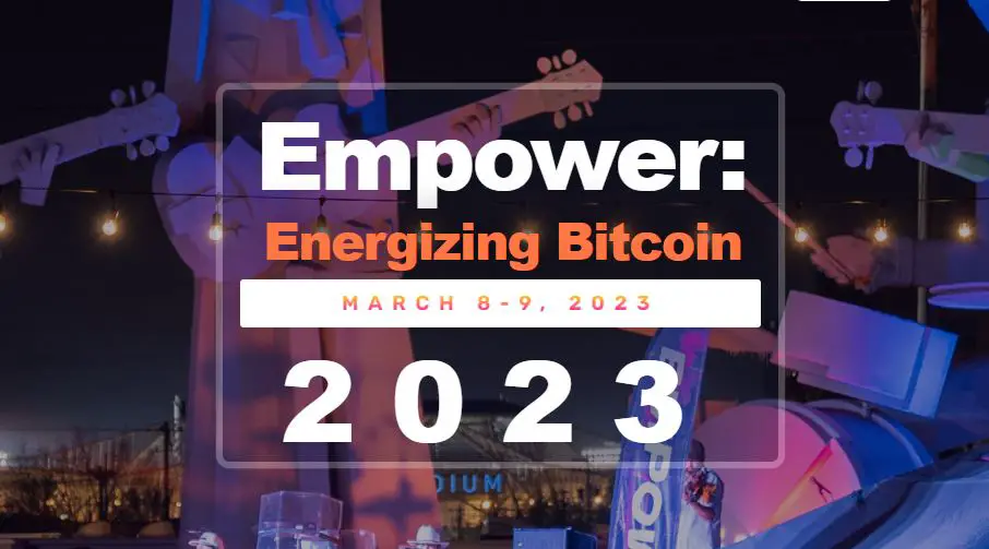 Empower: Energizing Bitcoin 2023 (March 7-9, 2023) Empower: Energizing Bitcoin 2023 (March 7-9, 2023)